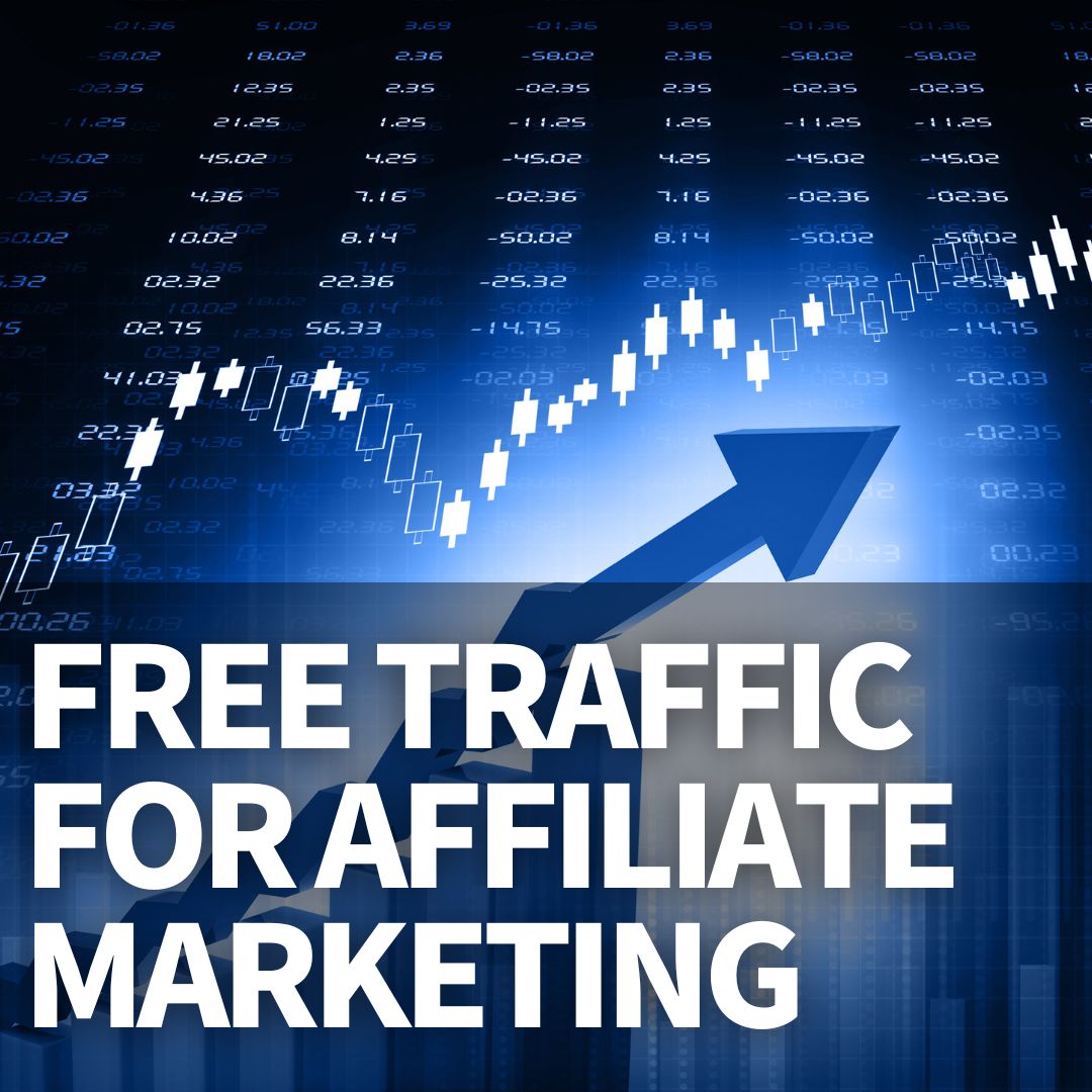 How to Get Free Traffic for Affiliate Marketing - Bloggomatic